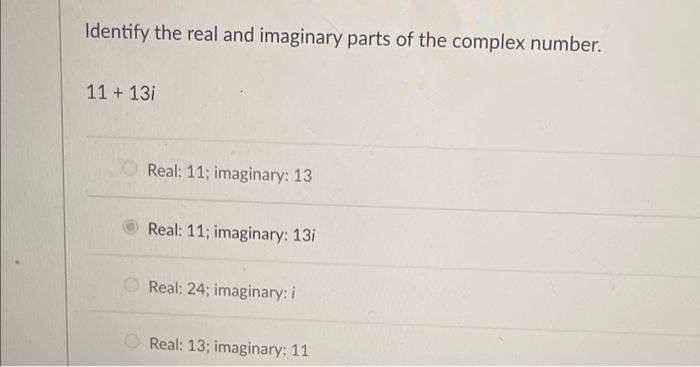 Solved Identify the real and imaginary parts of the complex | Chegg.com