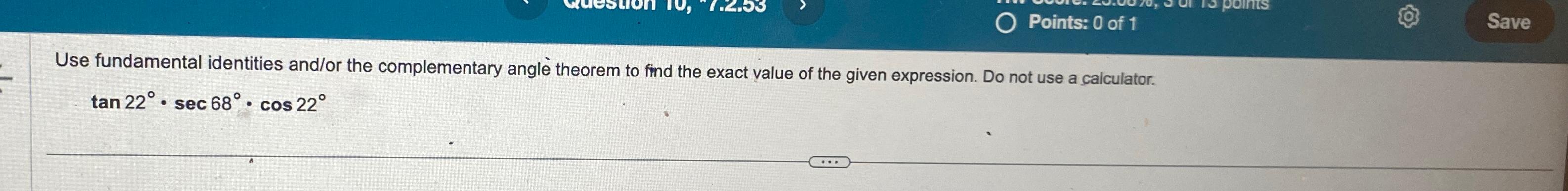 Solved Use fundamental identities and/or the complementary | Chegg.com