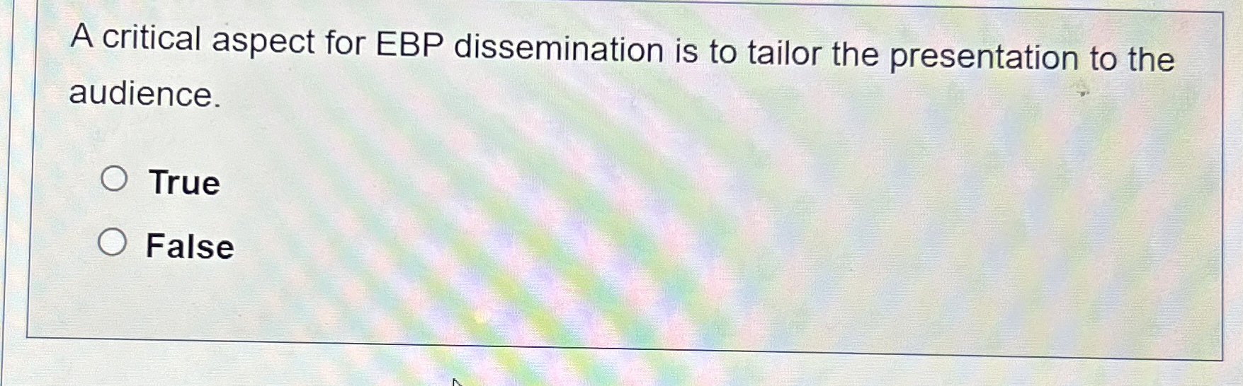 Solved A critical aspect for EBP dissemination is to tailor | Chegg.com