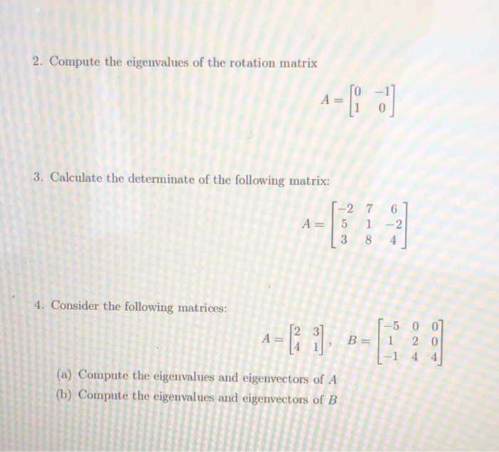 Solved 2. Compute the eigenvalues of the rotation matrix 3. | Chegg.com