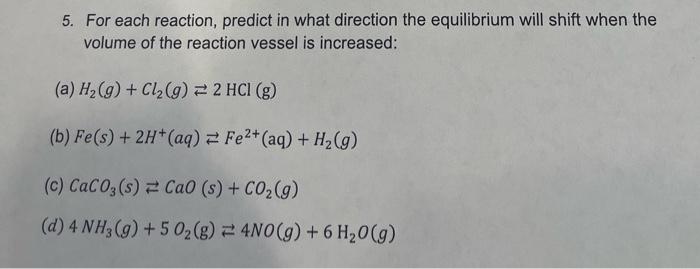 Solved 5. For each reaction, predict in what direction the | Chegg.com