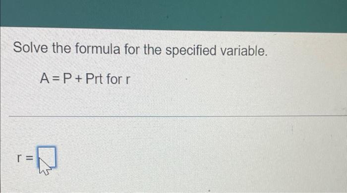 Solved Solve the formula for the specified variable. A= P | Chegg.com