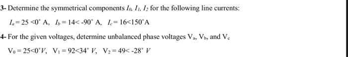 Solved 3-Determine the symmetrical components 1, 1., 12 for | Chegg.com