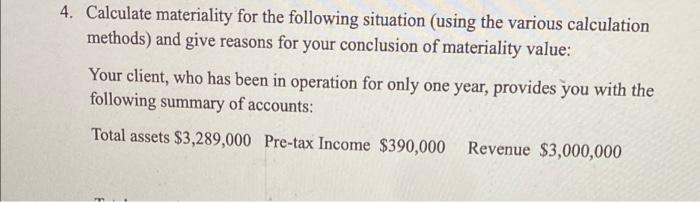 Solved 4. Calculate materiality for the following situation | Chegg.com