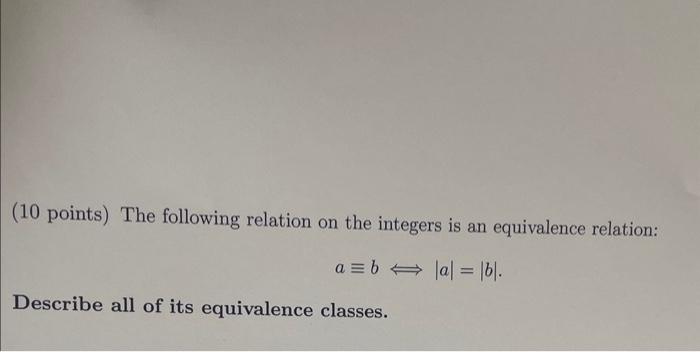 Solved (10 points) The following relation on the integers is | Chegg.com