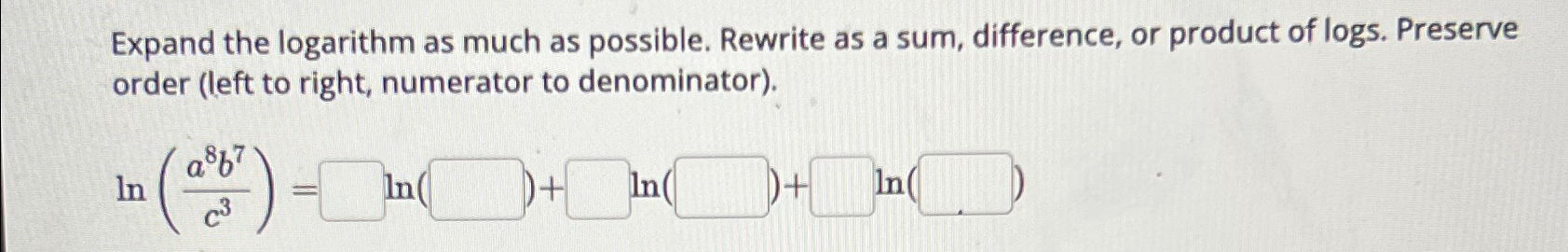 Solved Expand the logarithm as much as possible. Rewrite as | Chegg.com
