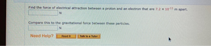 Solved Find The Force Of Electrical Attraction Between A
