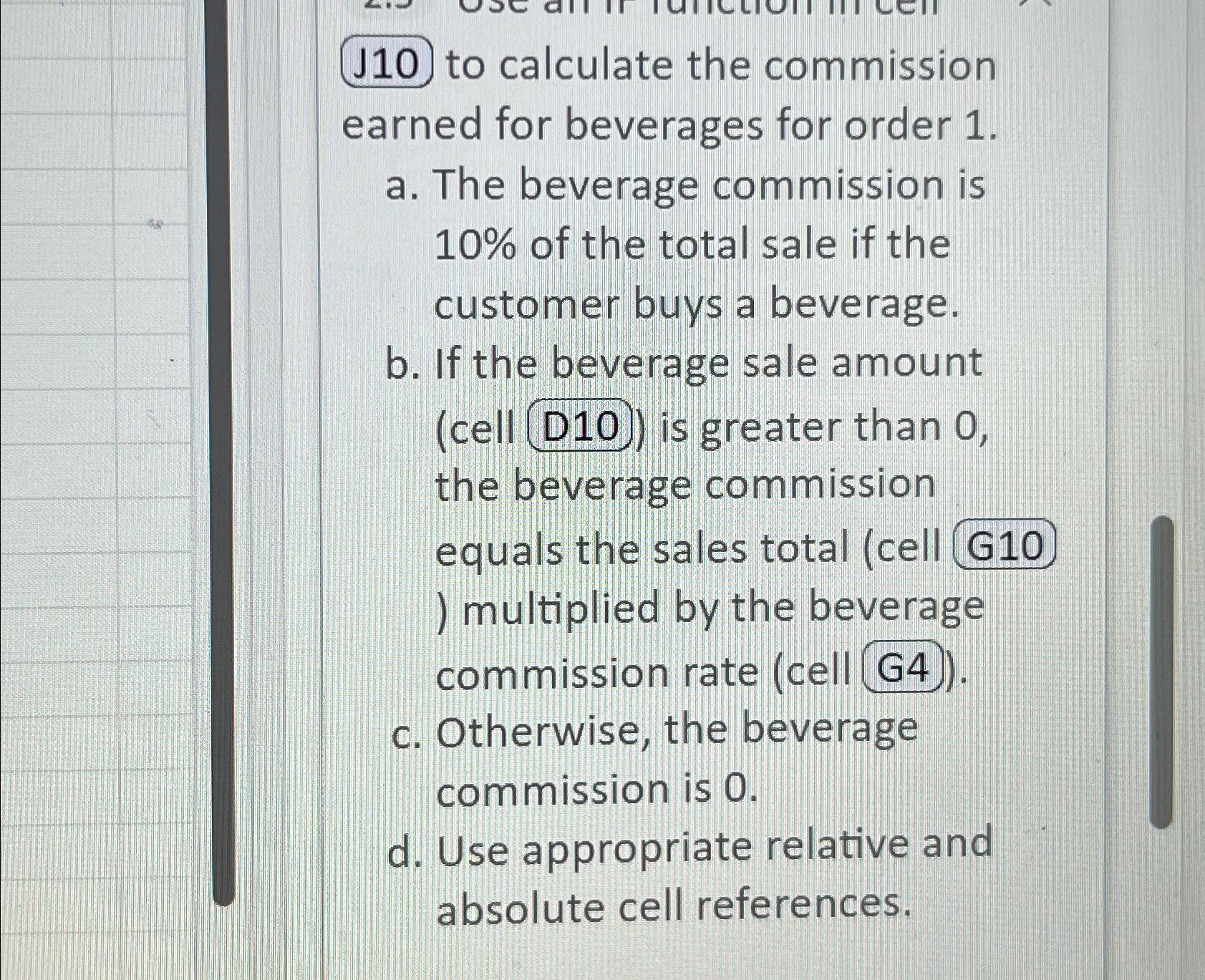 Solved J10 ﻿to calculate the commission earned for beverages | Chegg.com