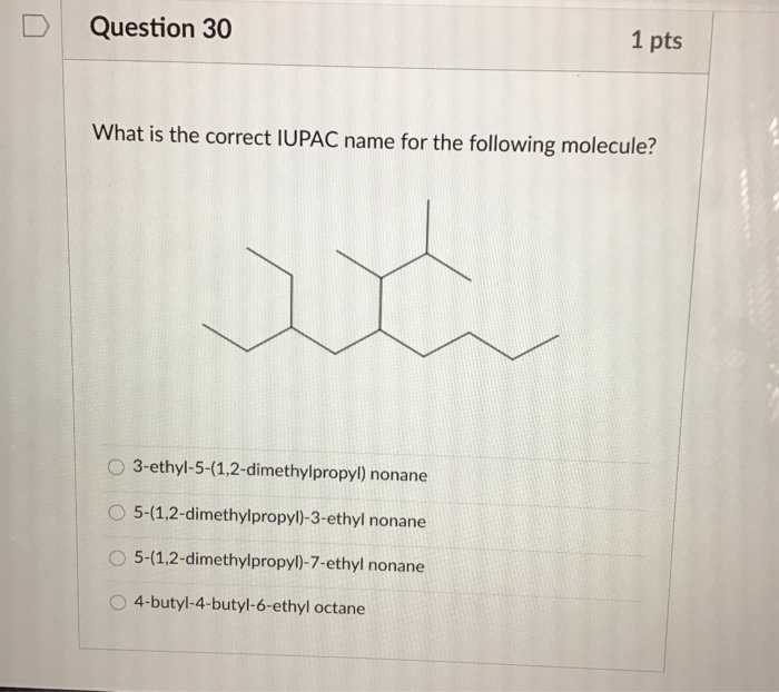 Solved Question 30 1 pts What is the correct IUPAC name for | Chegg.com