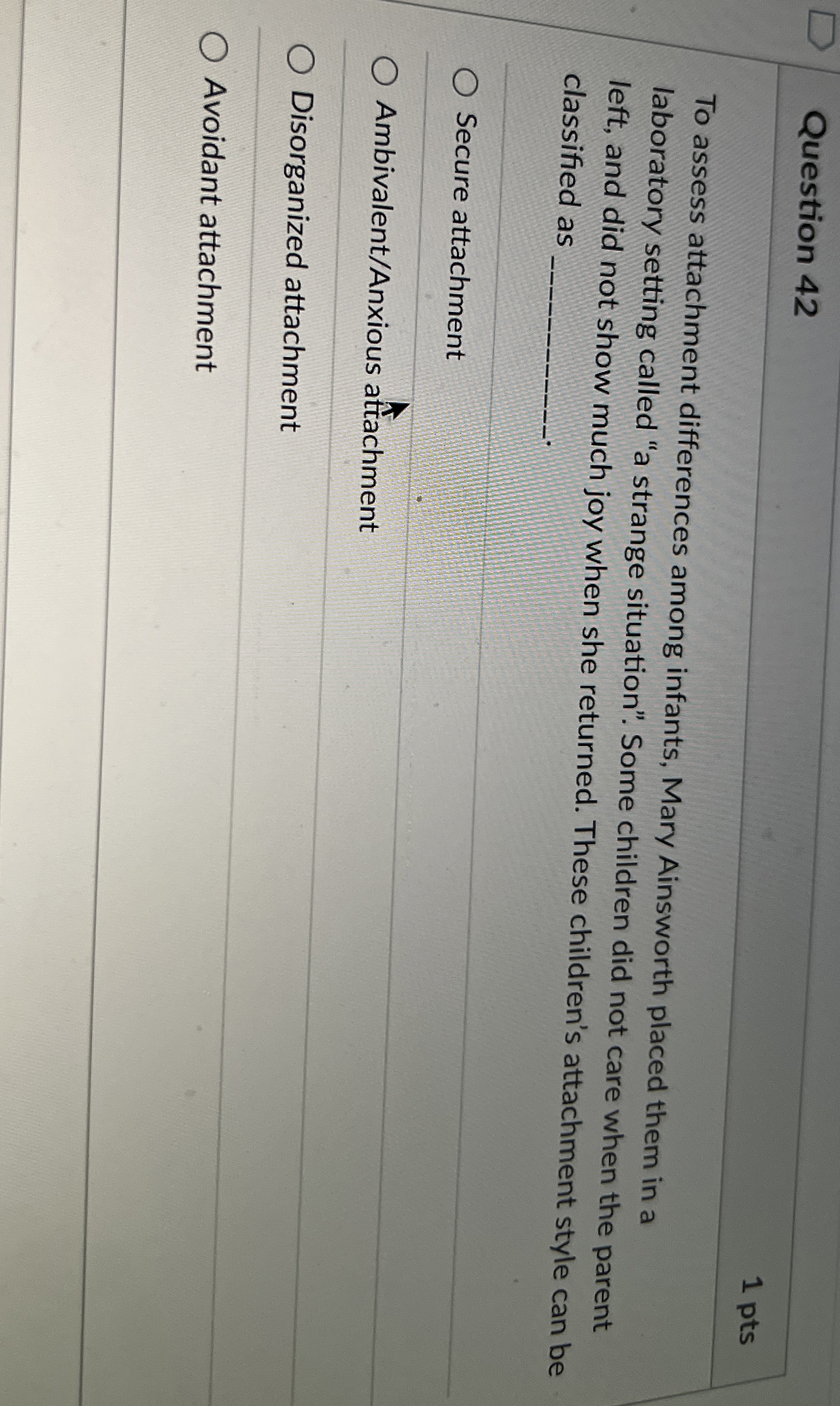 Solved Question 421 ﻿ptsTo assess attachment differences | Chegg.com