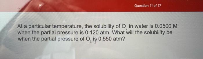 Solved At a particular temperature, the solubility of O2 in | Chegg.com
