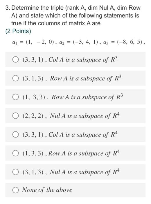 Solved 3. Determine the triple (rank A, dim Nul A, dim Row | Chegg.com