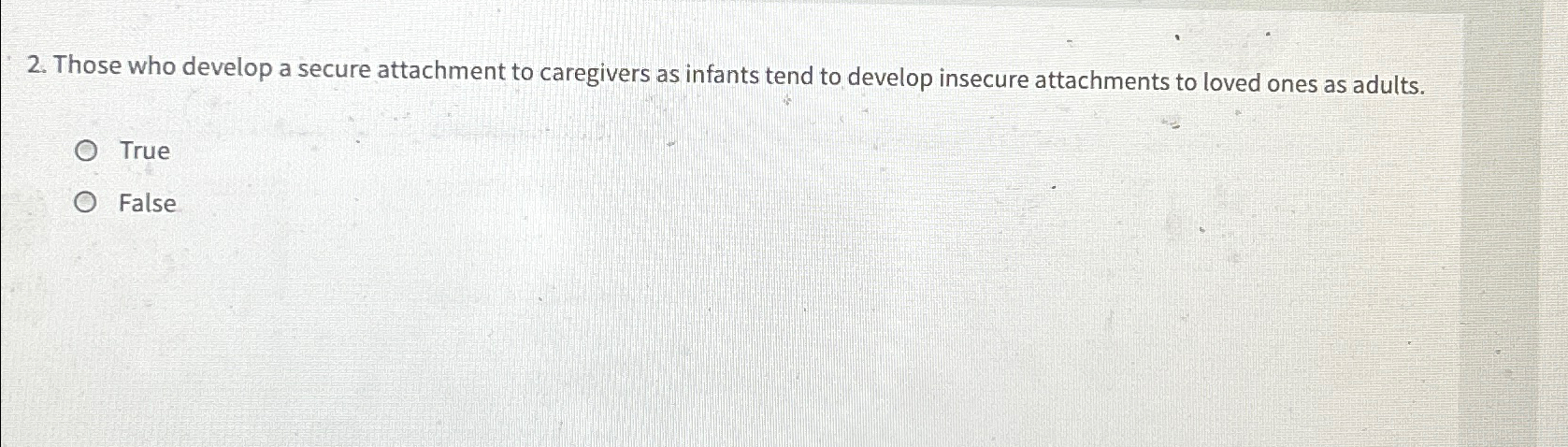 Solved Those who develop a secure attachment to caregivers | Chegg.com
