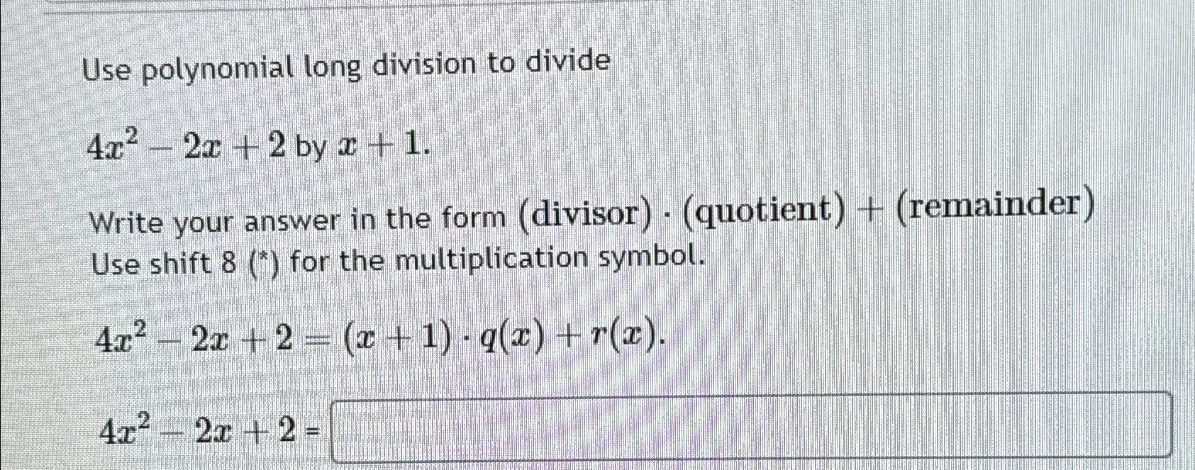Solved Use polynomial long division to | Chegg.com