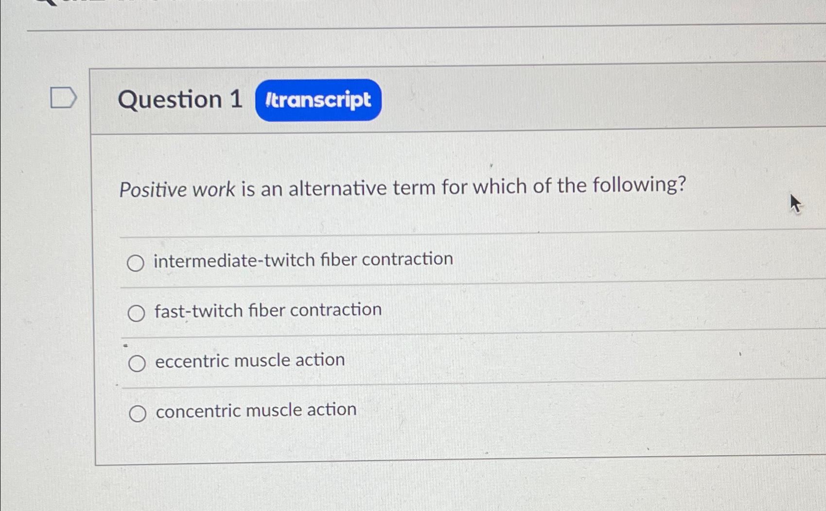 Solved Question 1Positive work is an alternative term for | Chegg.com