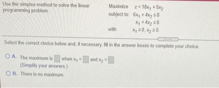 Solved Use the simplex method to solve the linear | Chegg.com