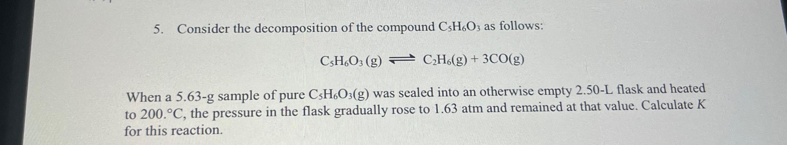 Solved Consider the decomposition of the compound C5H6O3 ﻿as | Chegg.com
