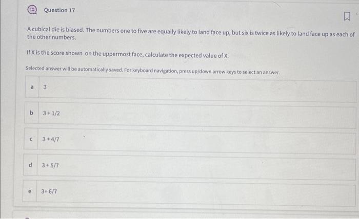 Solved A cubical die is biased. The numbers one to five are | Chegg.com