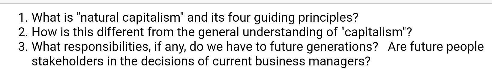 Solved 1. What is "natural capitalism" and its four guiding | Chegg.com