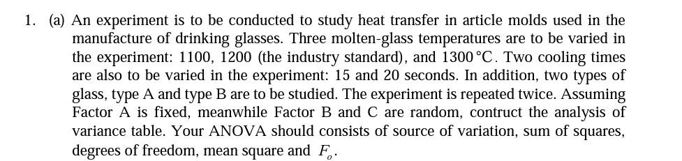 (a) An experiment is to be conducted to study heat | Chegg.com