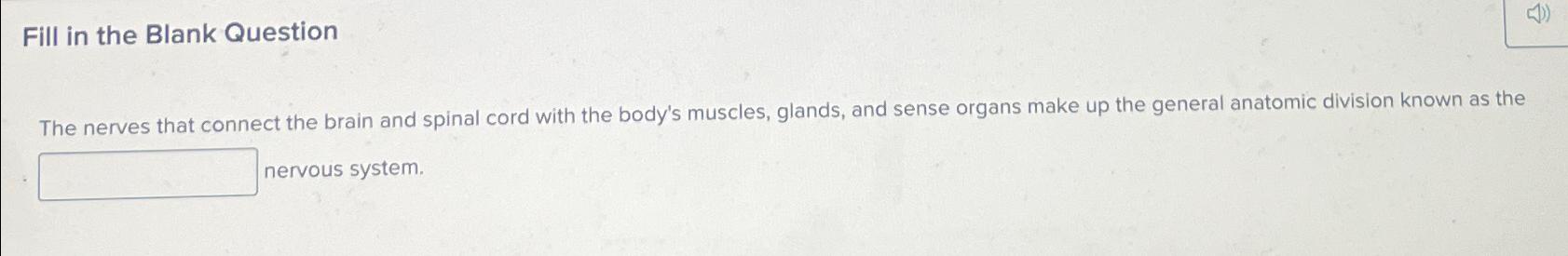 Solved Fill in the Blank QuestionThe nerves that connect the | Chegg.com