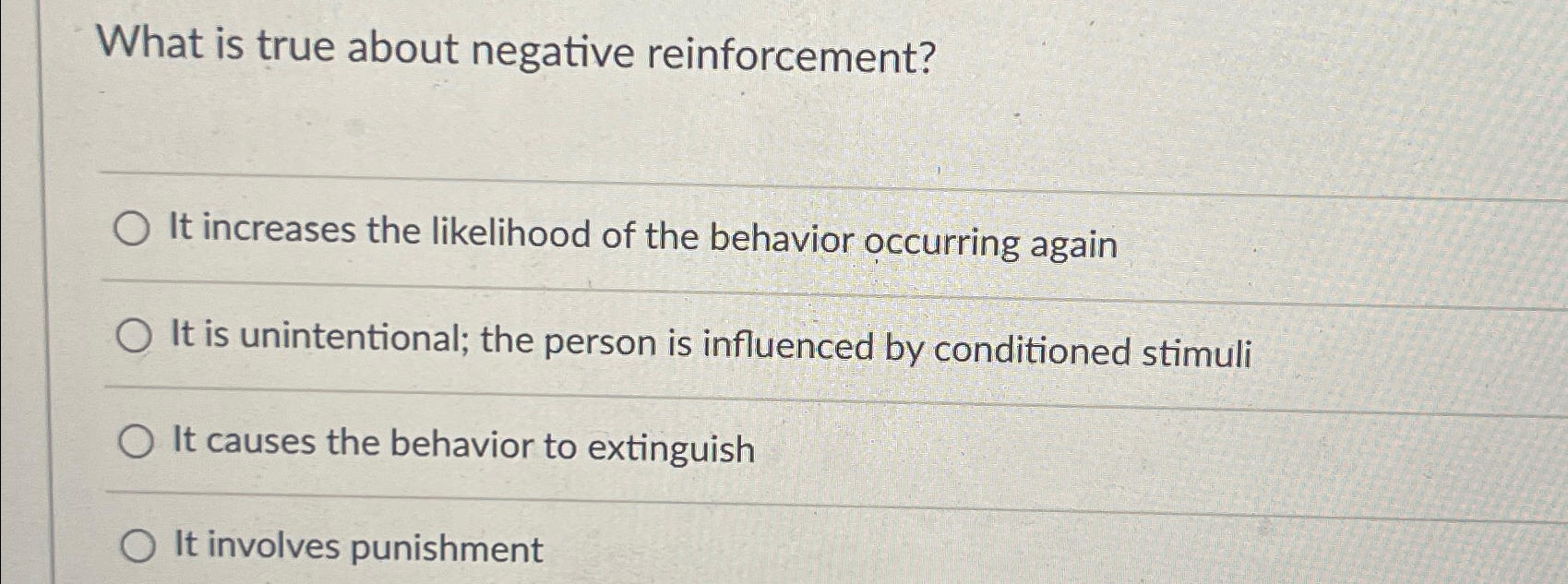 Solved What is true about negative reinforcement?It | Chegg.com