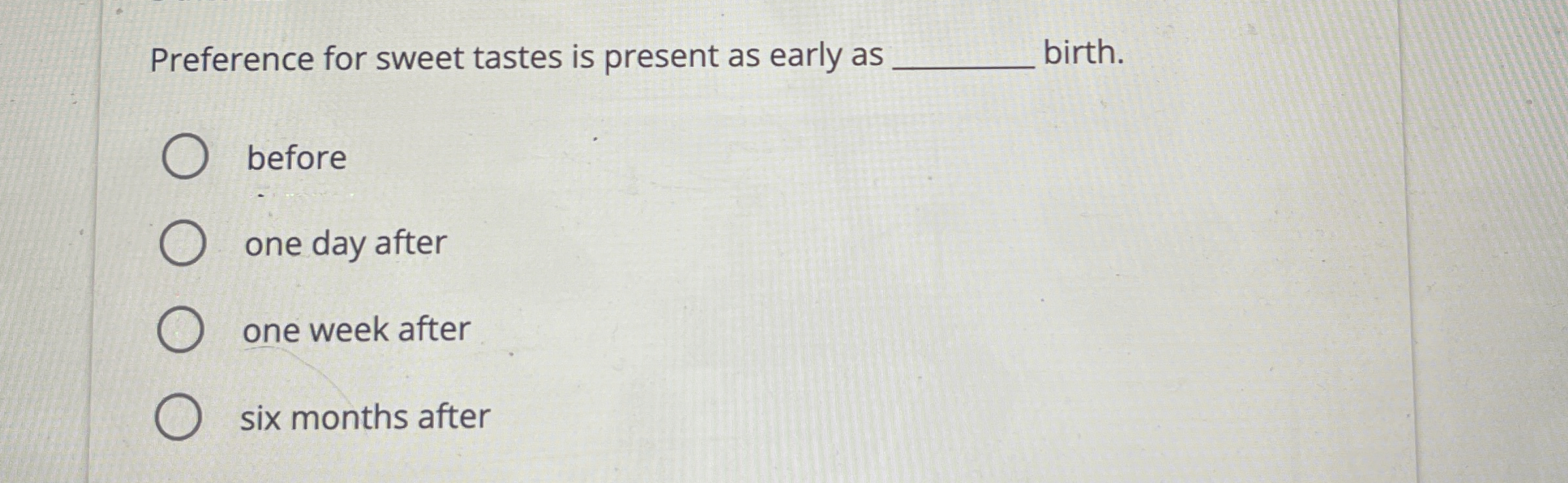 Solved Preference for sweet tastes is present as early as q, | Chegg.com