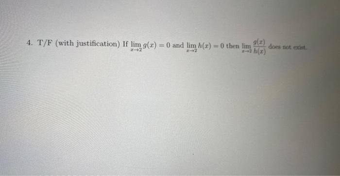 Solved 4. T/F (with justification) If limx→2g(x)=0 and | Chegg.com
