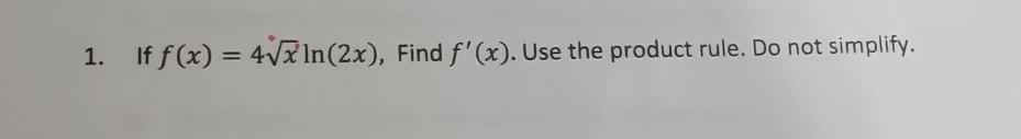 Solved If f(x)=4x2ln(2x), ﻿Find f'(x). ﻿Use the product | Chegg.com