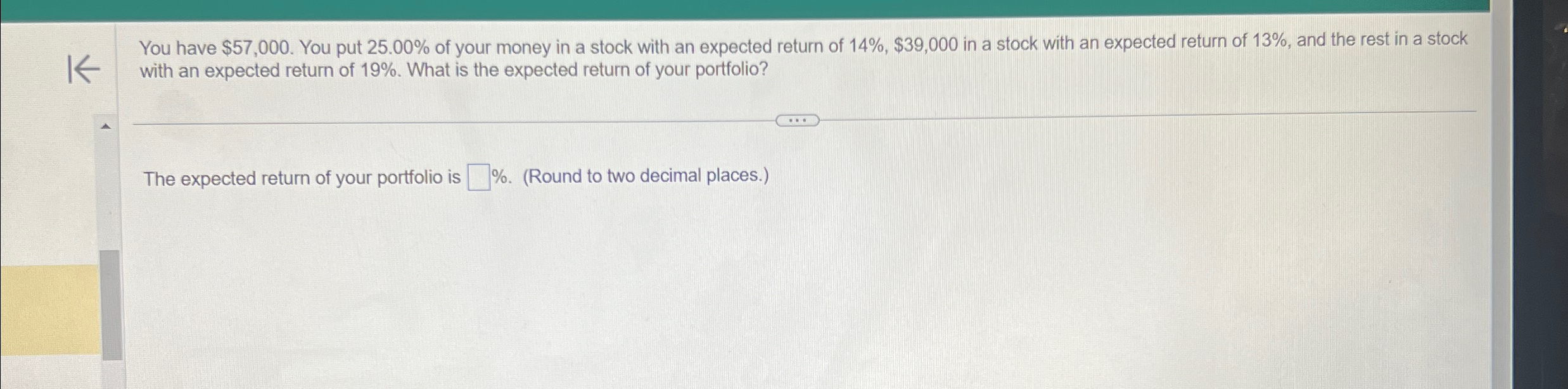 Solved You have $57,000. ﻿You put 25.00% ﻿of your money in a | Chegg.com