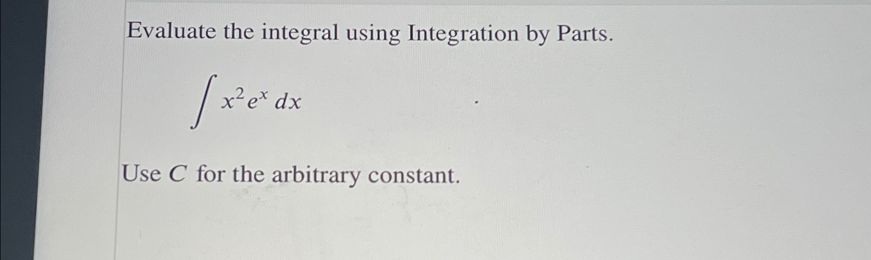 Solved Evaluate the integral using Integration by | Chegg.com