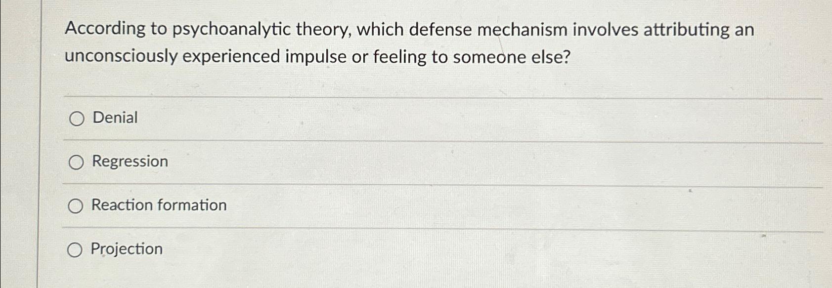 Solved According to psychoanalytic theory, which defense | Chegg.com