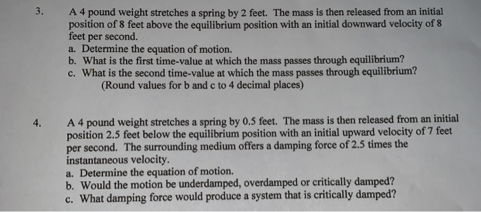 Solved A 4 pound weight stretches a spring by 2 feet. The | Chegg.com
