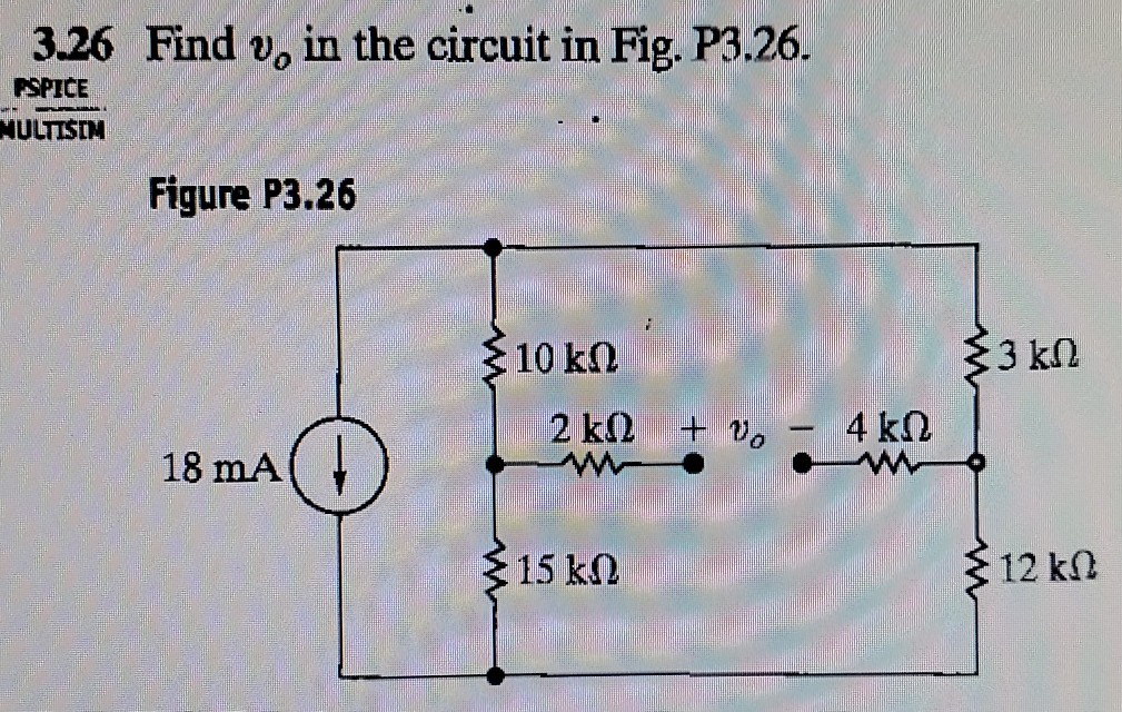 Solved 3.26 Find v, in the circuit in Fig. P3.26. SPICE | Chegg.com