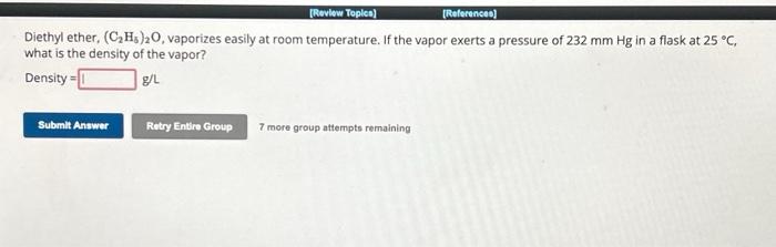 Solved Diethyl ether, (C2H5)2O, vaporizes easily at room | Chegg.com