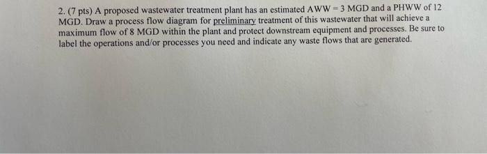 Solved 2. (7 pts) A proposed wastewater treatment plant has | Chegg.com