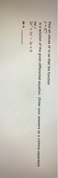 Solved Find all values of m so that the function y = emx is | Chegg.com