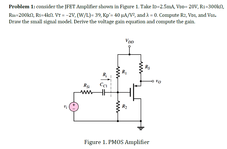 Solved Problem 1: consider the JFET Amplifier shown in | Chegg.com