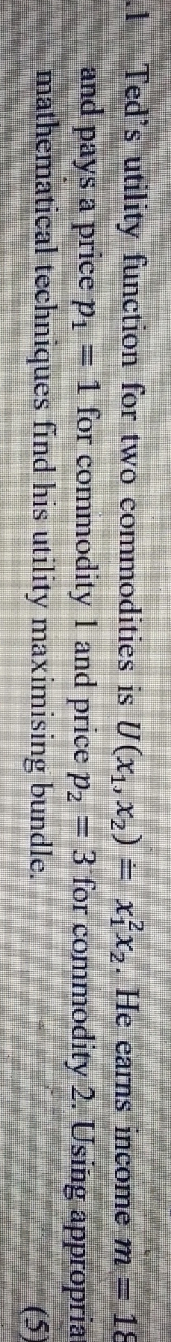 Solved 1 ﻿teds Utility Function For Two Commodities Is