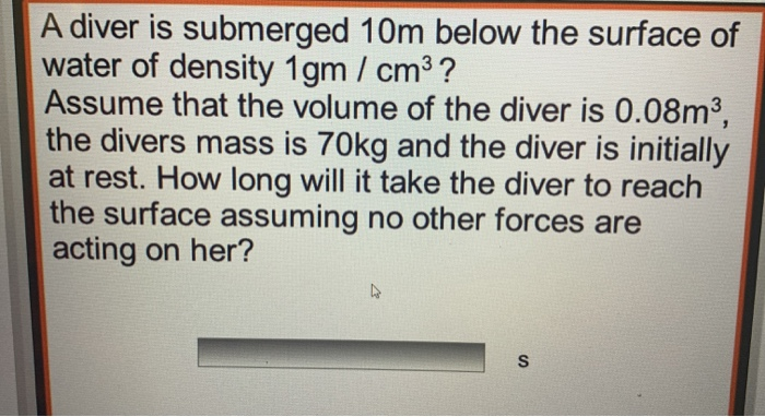 Solved A diver is submerged 10m below the surface of water | Chegg.com