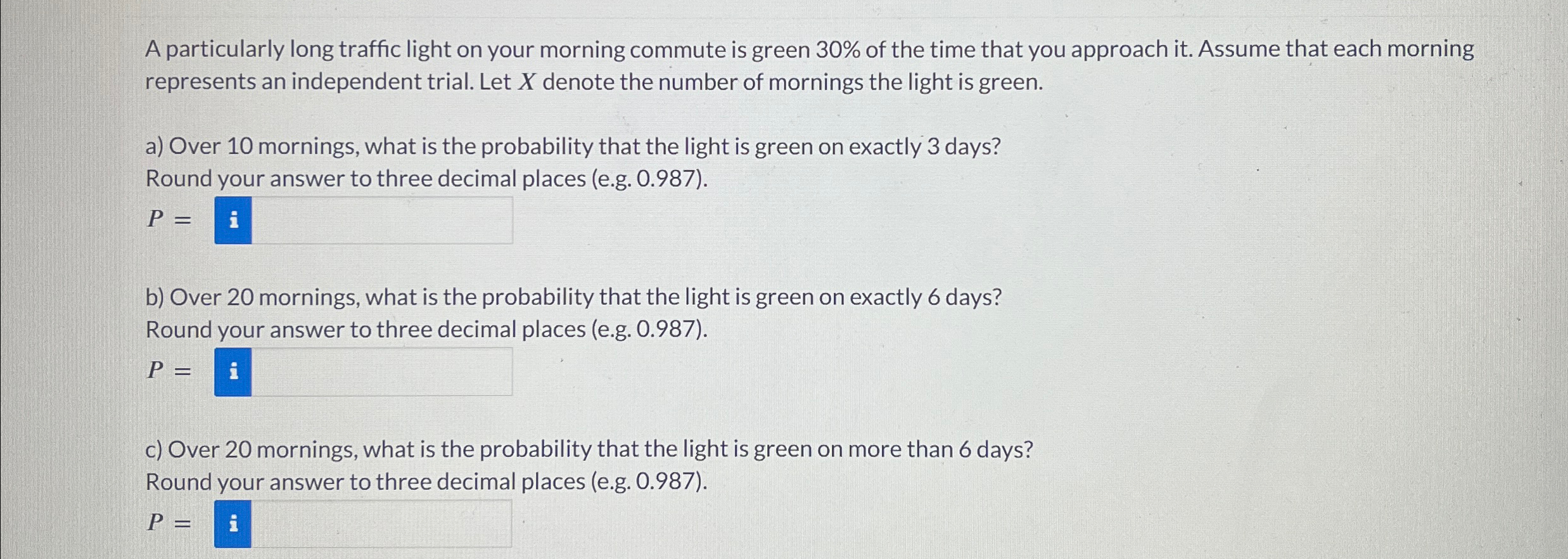 [Solved]: A particularly long traffic light on your morning