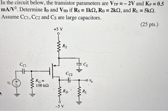 In the circuit below, the transistor parameters are | Chegg.com