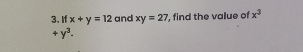 Solved If x+y=12 ﻿and xy=27, ﻿find the value of x3 +y3. | Chegg.com
