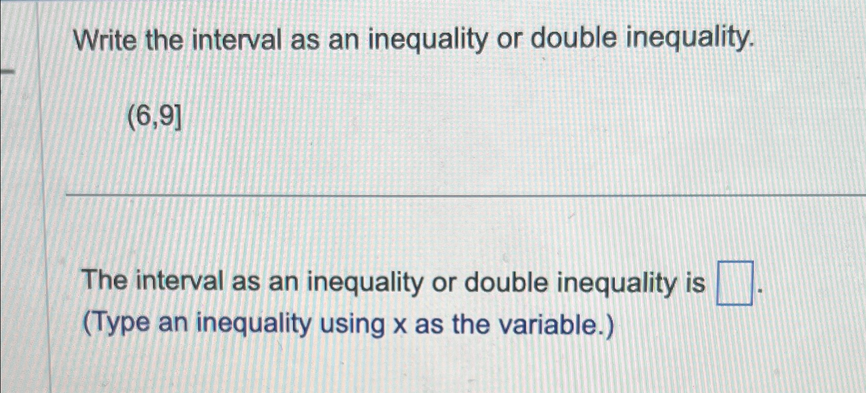 Solved Write the interval as an inequality or double | Chegg.com