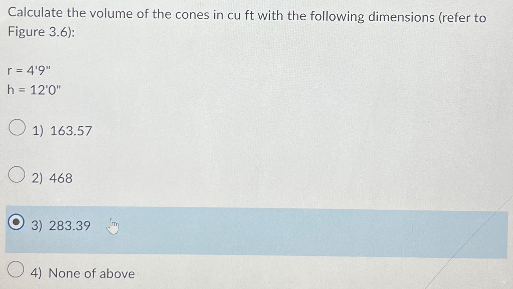 Solved Calculate the volume of the cones in cu ft with the | Chegg.com