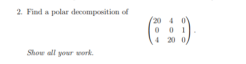 Solved Find a polar decomposition | Chegg.com
