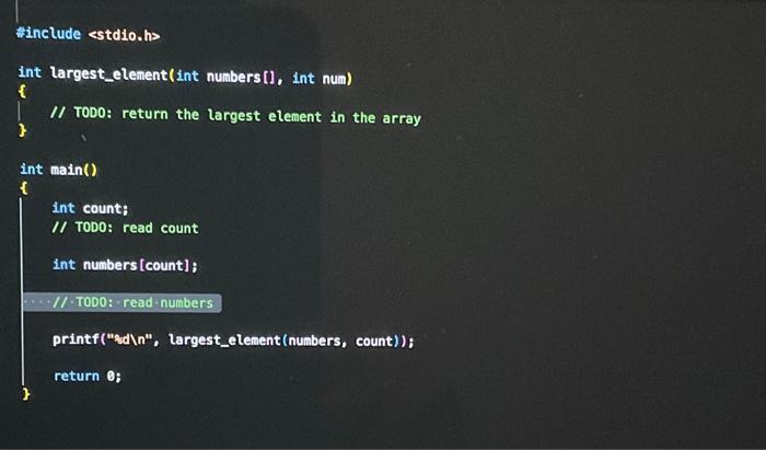 Solved # include estdio.h> int largest_element(int | Chegg.com