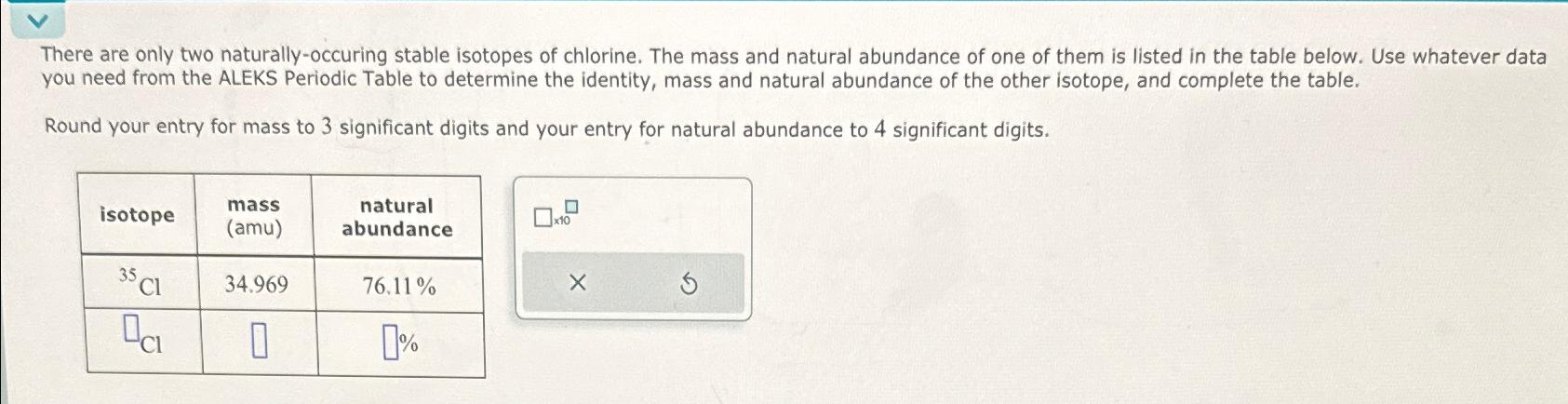 Solved There are only two naturally-occuring stable isotopes | Chegg.com