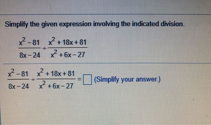 Solved Simplify the given expression involving the indicated | Chegg.com