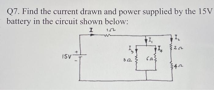 Solved Q7. Find the current drawn and power supplied by the | Chegg.com